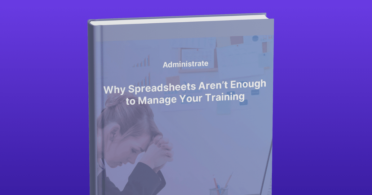 Spreadsheets: Advantages of a Training Management System - Administrate