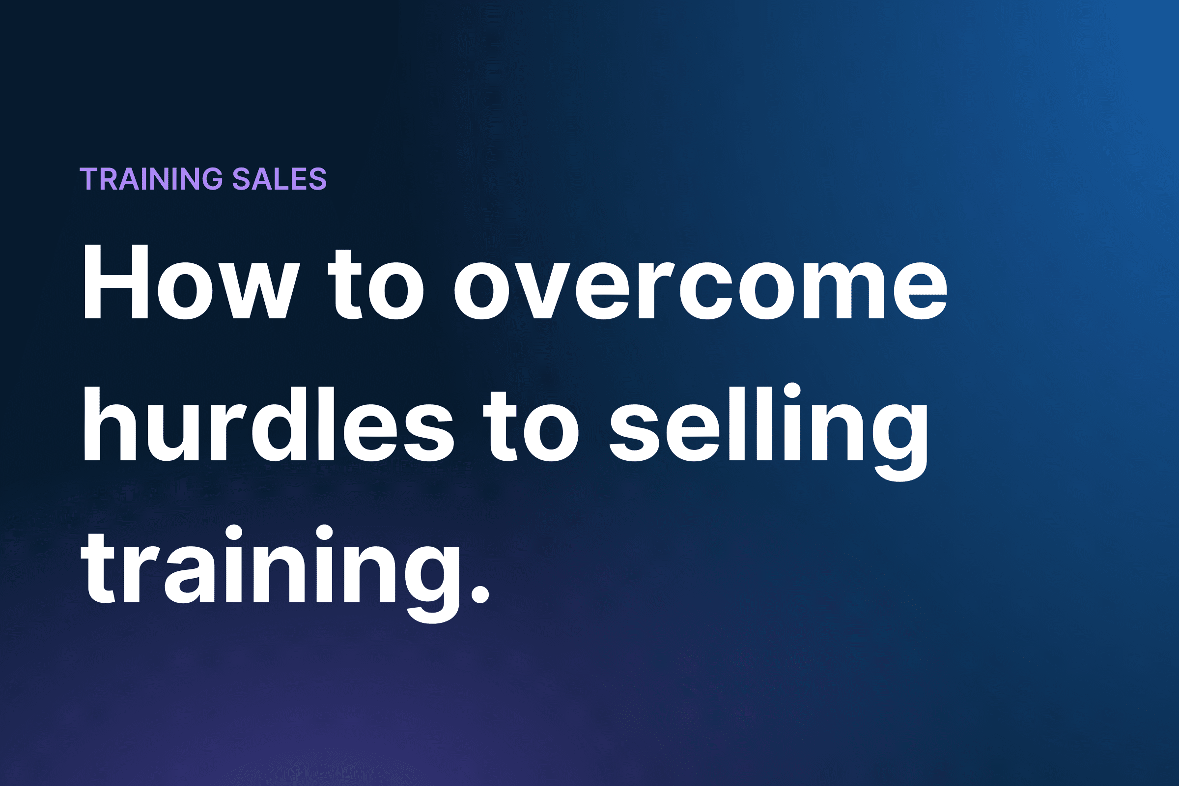 Overcoming the Operational Hurdles of Selling Training - Administrate
